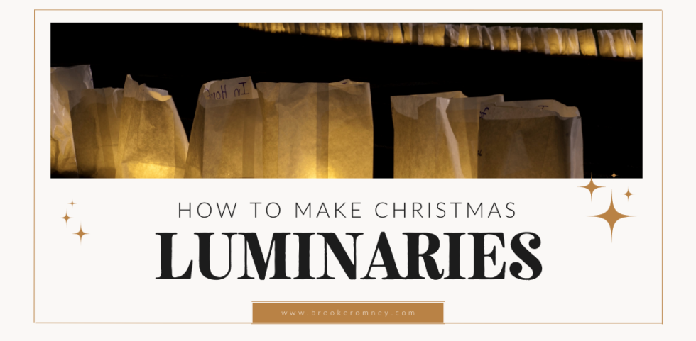 How to Make Christmas Luminaries - Brooke Romney Writes